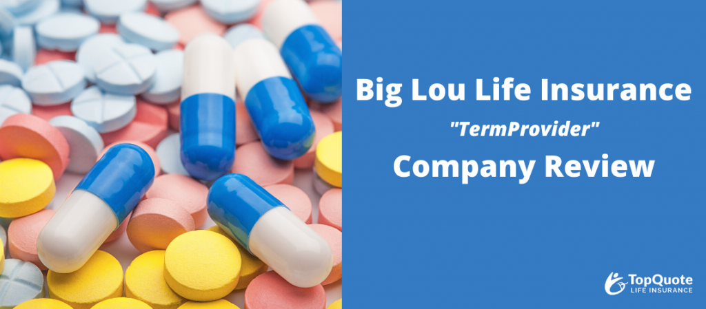 Big Lou Life Insurance “Term Provider” Company Review 2020